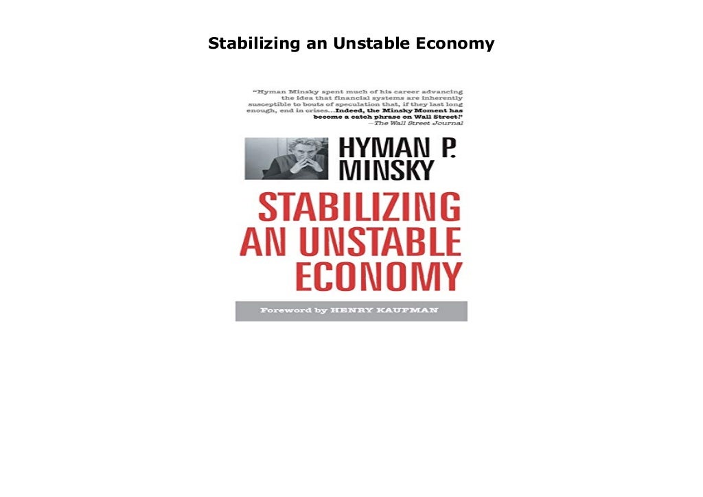Stabilizing an Unstable Economy