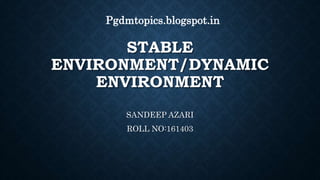 Stable environment/Dynamic environment | PPTX