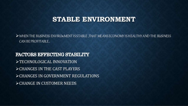 Stable environment/Dynamic environment
