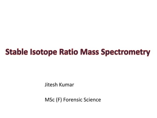 Stable isotops ratio mass spectrometry | PPTX | Chemistry | Science
