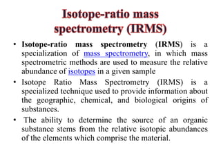 Stable isotops ratio mass spectrometry | PPTX