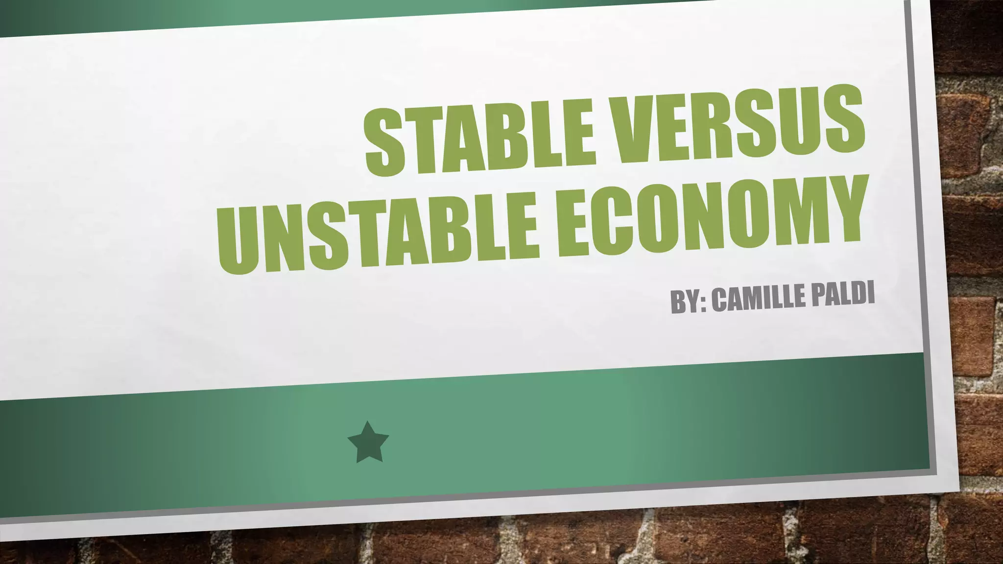 Stable versus Unstable Economy | PPTX