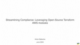 stackconf 2024 | Streamlining Compliance Leveraging Open-Source Terraform AWS modules by Anton ...
