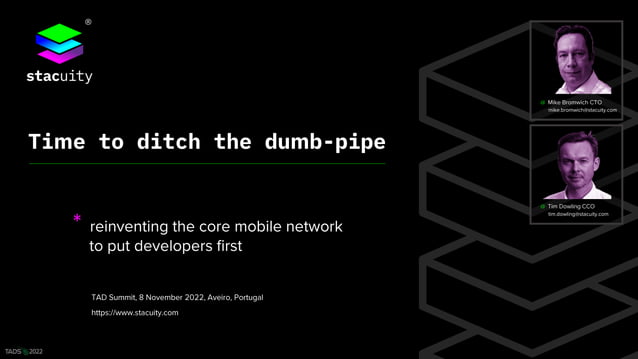 Stacuity - TAD Summit 2022 - Time to ditch the dumb-pipe, Mike Bromwich ...