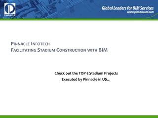 Pinnacle Infotech executed BIM Services for Stadium | PPT