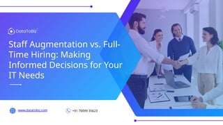 Staff Augmentation vs Full-time Hiring - DataToBiz | PPTX