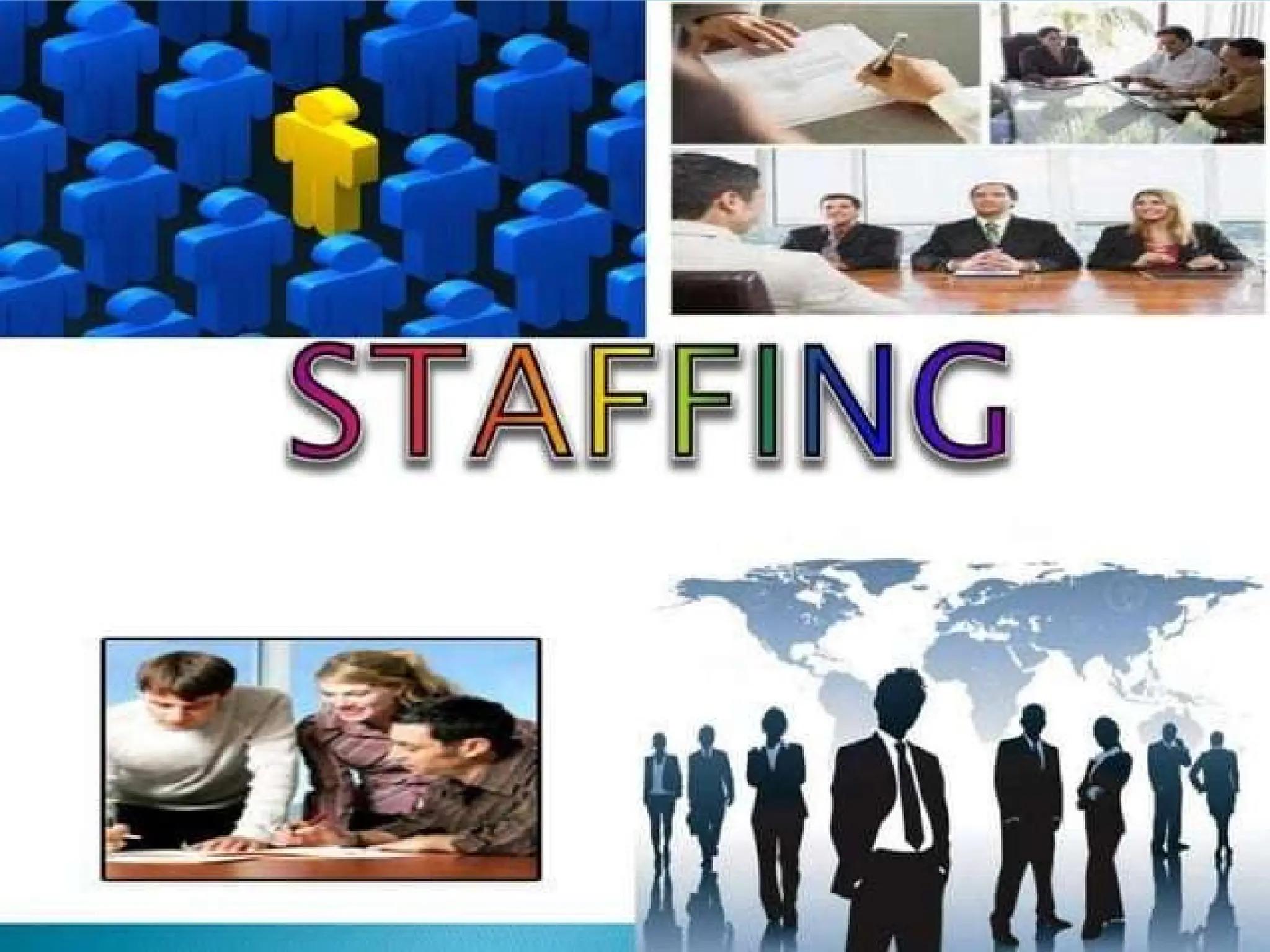 Staffing is the managerial process of recruiting, selecting, training, and placing the right ...