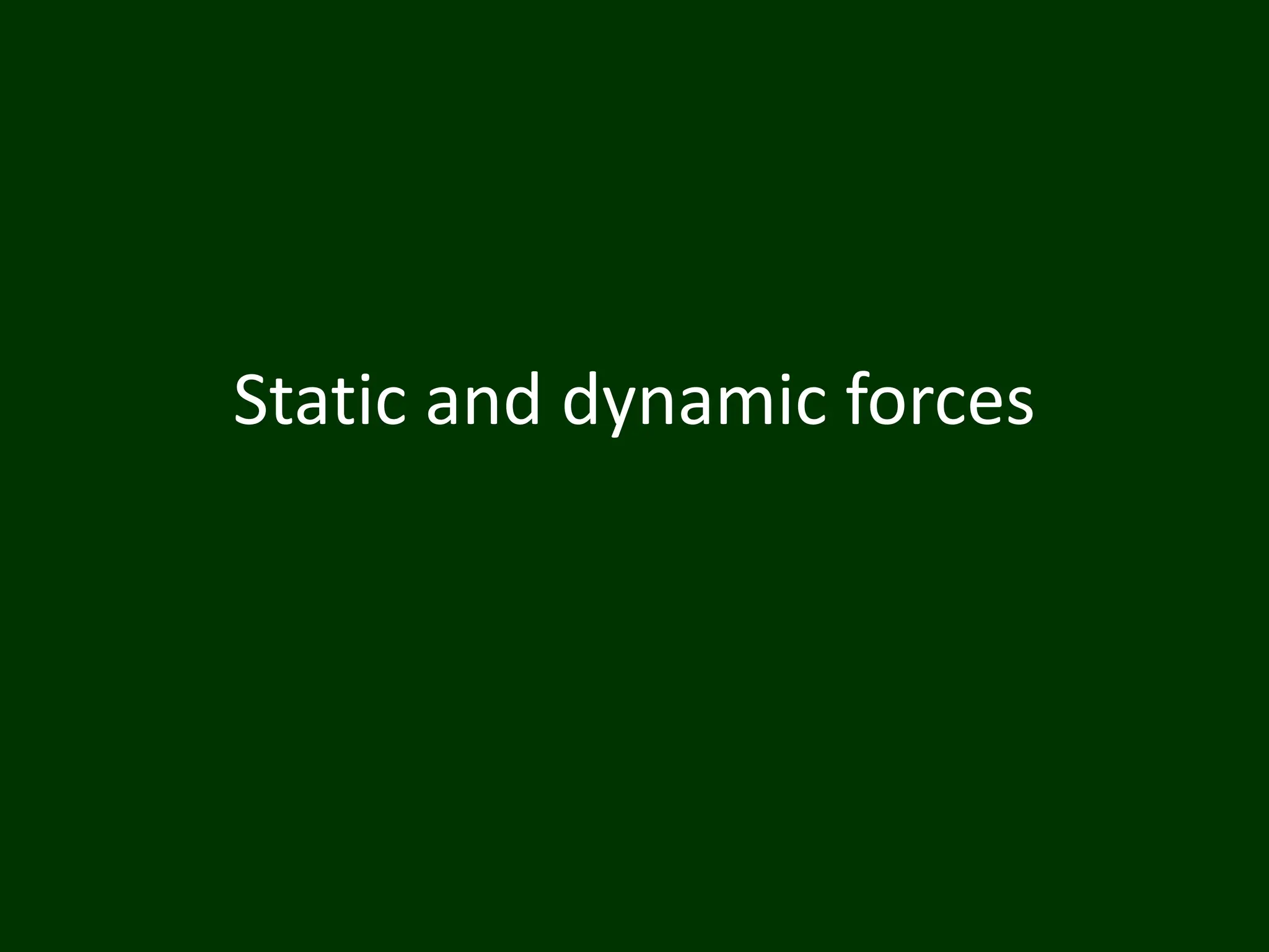 StaficandDynamicforces.pptx