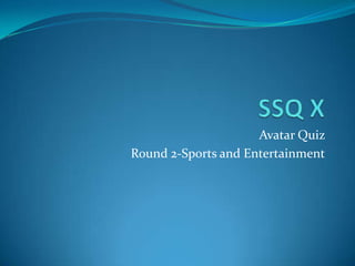 SSQ 'X-Quiz-Stage Round 2 | PPT