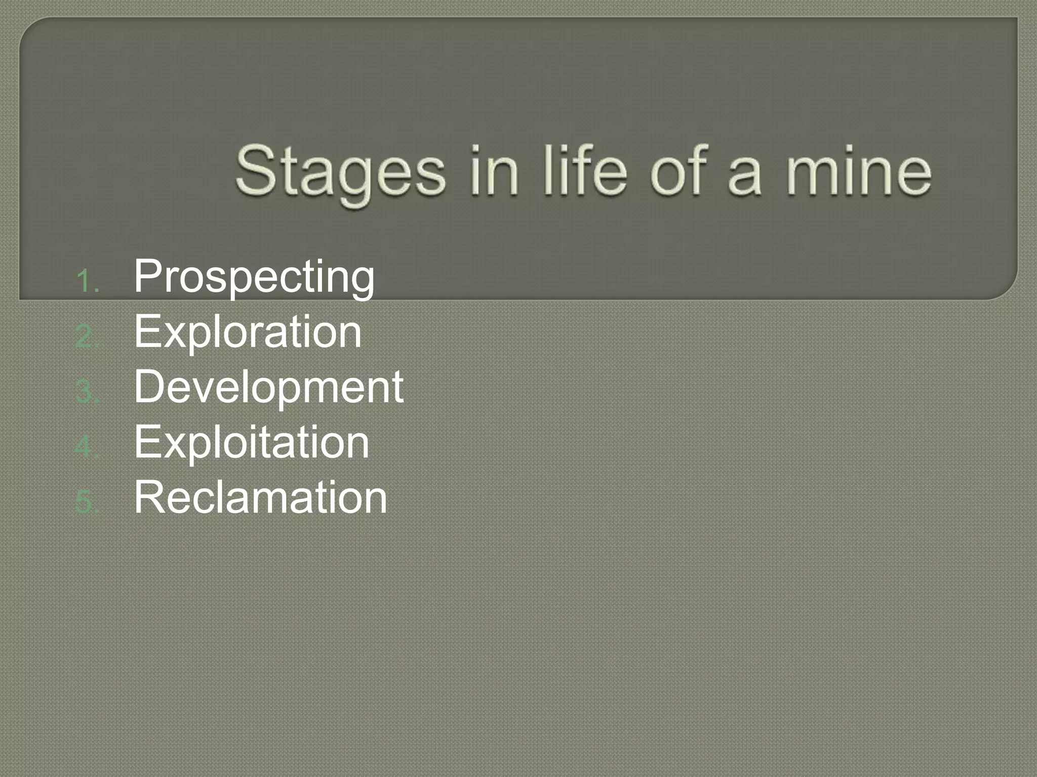 Stages in life of mine | PPTX