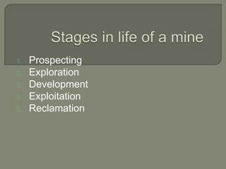 Stages in life of mine | PPTX