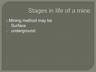 Stages in life of mine | PPTX