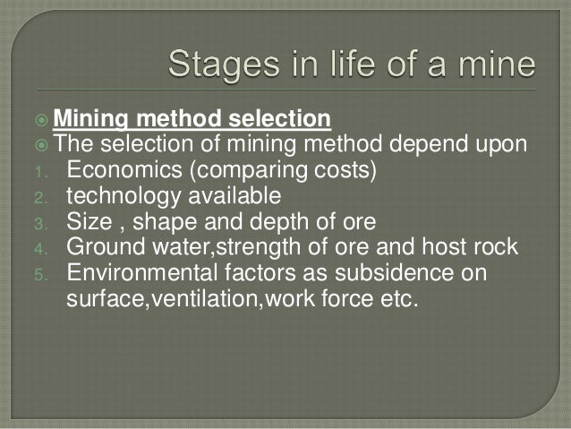 Stages in life of mine