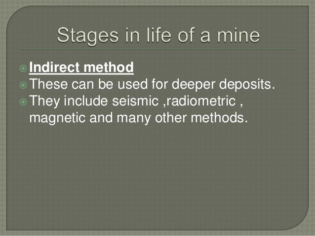 Stages in life of mine