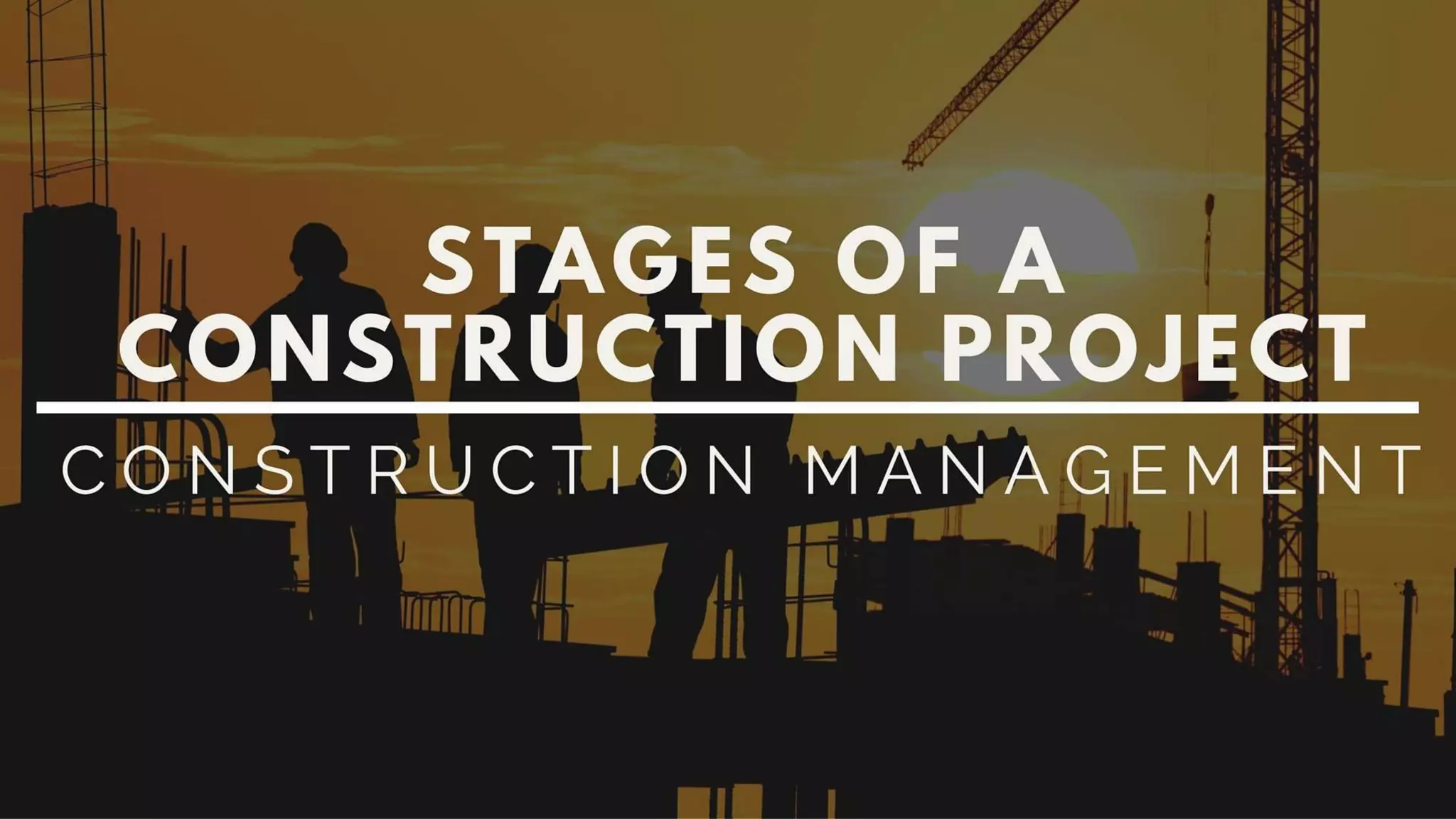 Construction Management: Stages of a Construction Project | PPTX