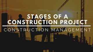 Construction Management: Stages of a Construction Project | PPT
