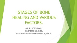 Stages of bone healing and various factors | PPTX