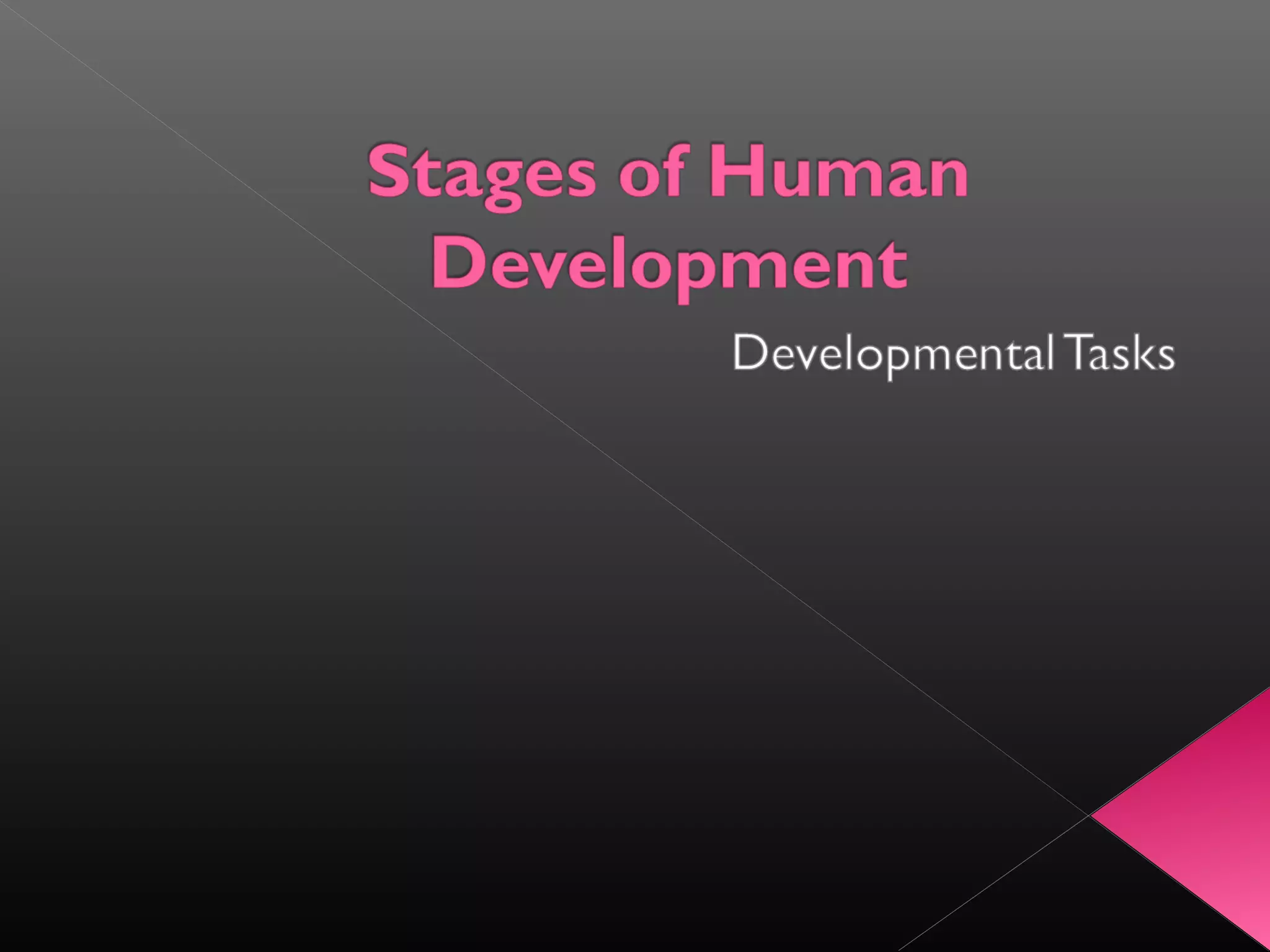 Stages of Development and Developmental Tasks | PPT