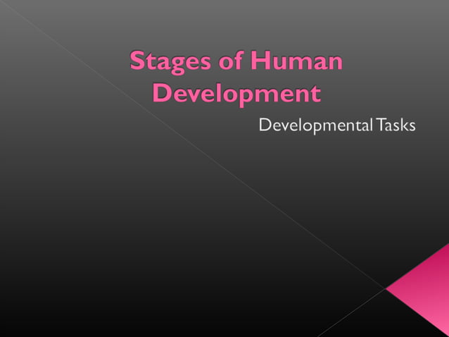 Stages of Development and Developmental Tasks | PPT