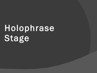 Language Development In Holophrase