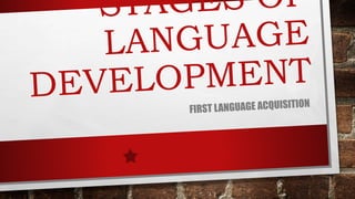 Stages of language development | PPTX