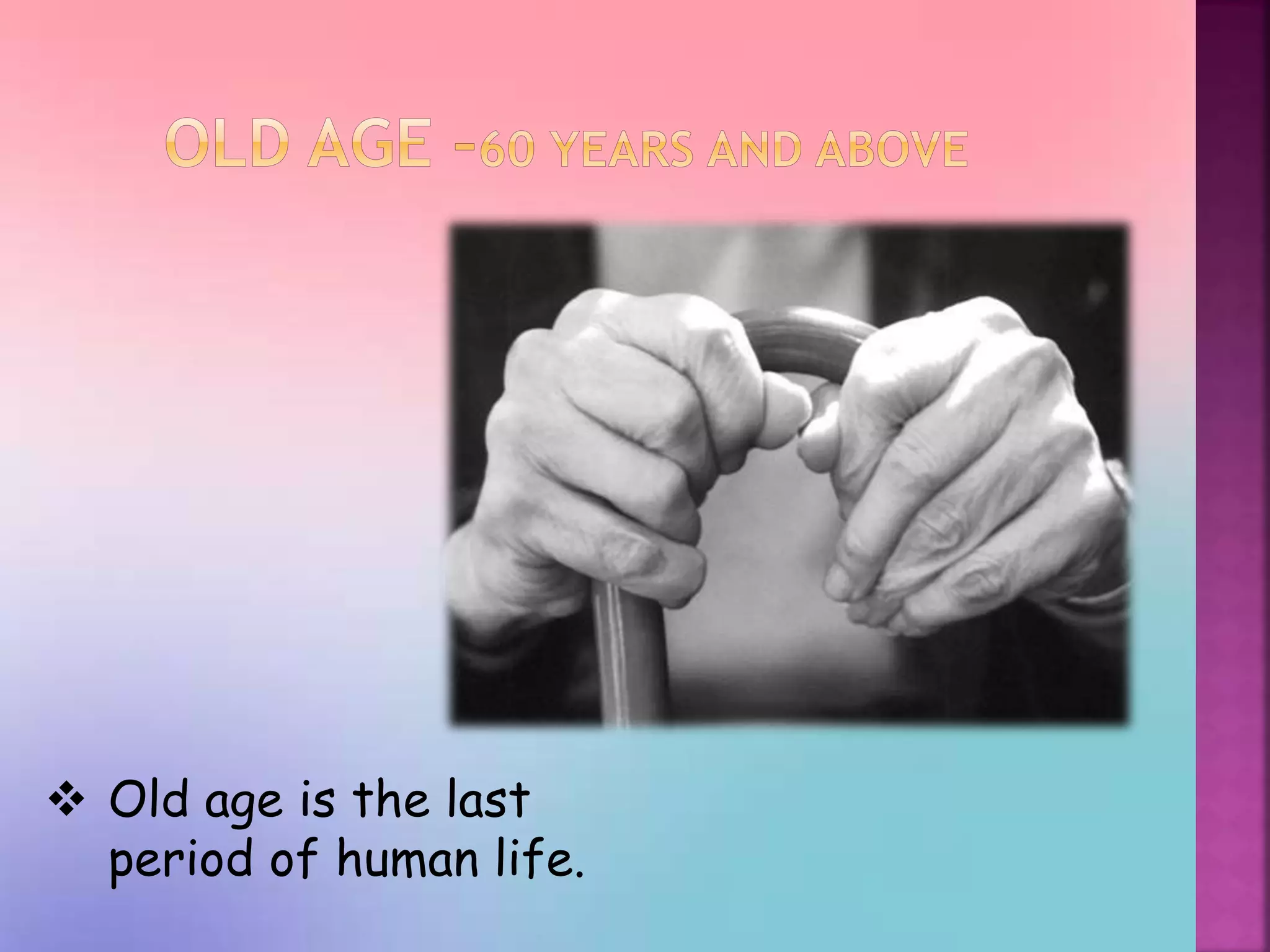 Stages of Life Span (Puberty to Old Age) | PPTX