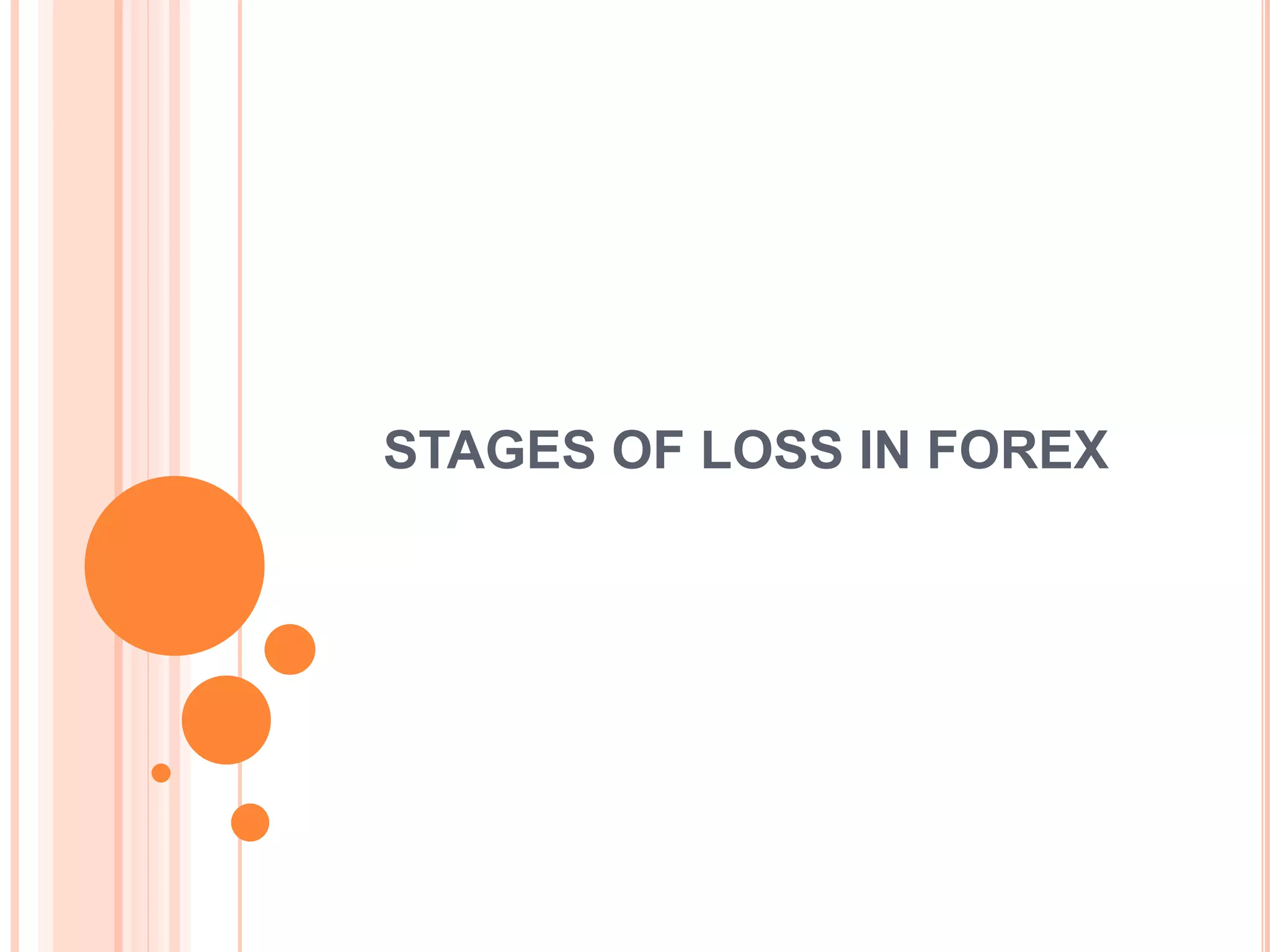 Stages of Loss in Forex | PPT