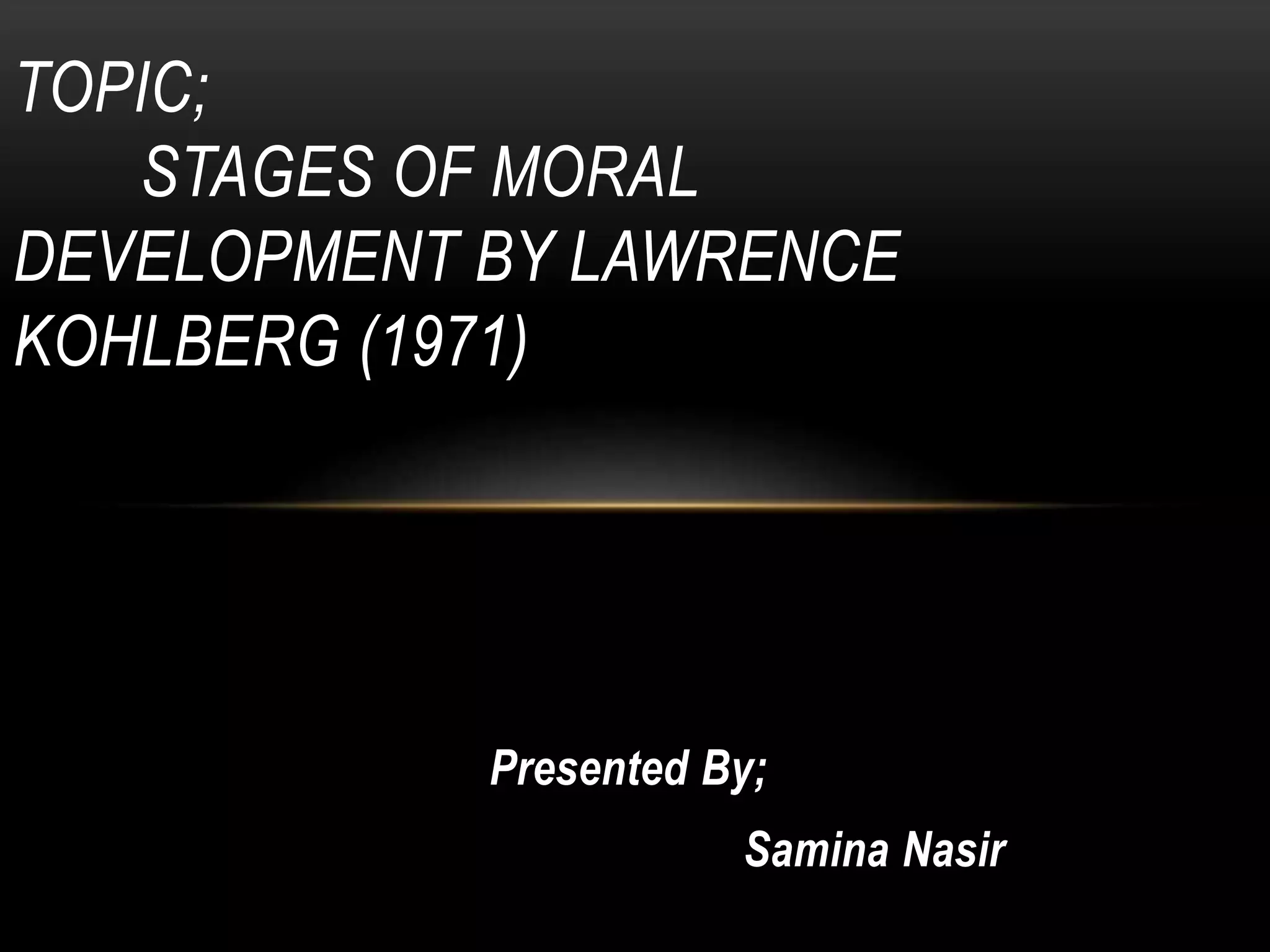 Stages of moral development by lawrence kohlberg (1971) | PPT