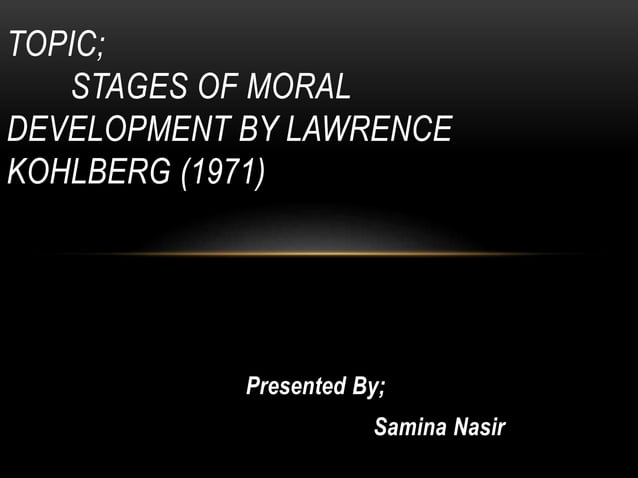 Stages of moral development by lawrence kohlberg (1971) | PPT