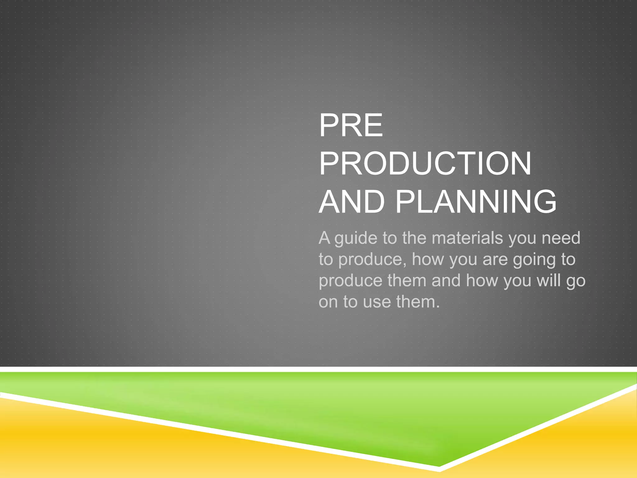 Stages of pre production and planning | PPT
