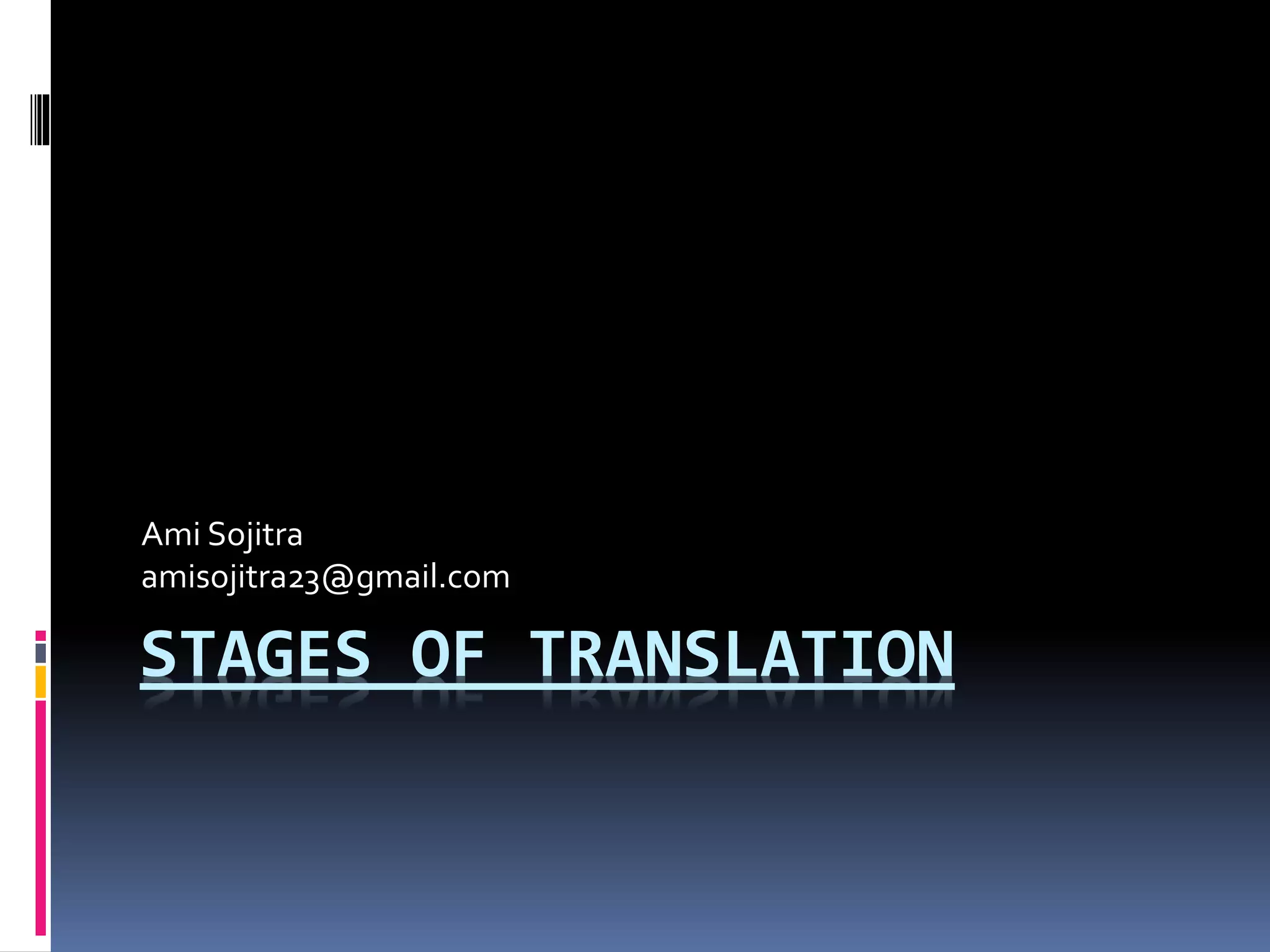 Stages of translation by Ami Sojitra | PPT