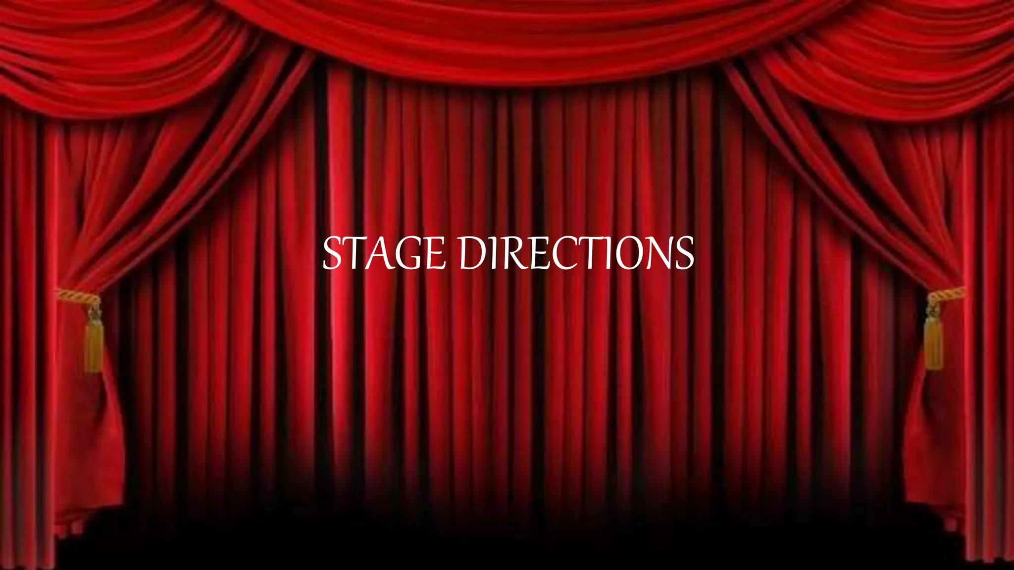 Stage terminology for actors part 2 stage directions | PPTX