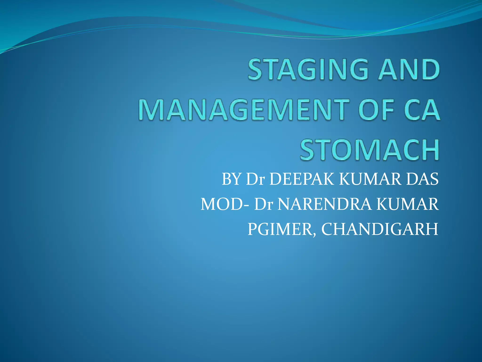 Staging and management of ca stomach | PPTX