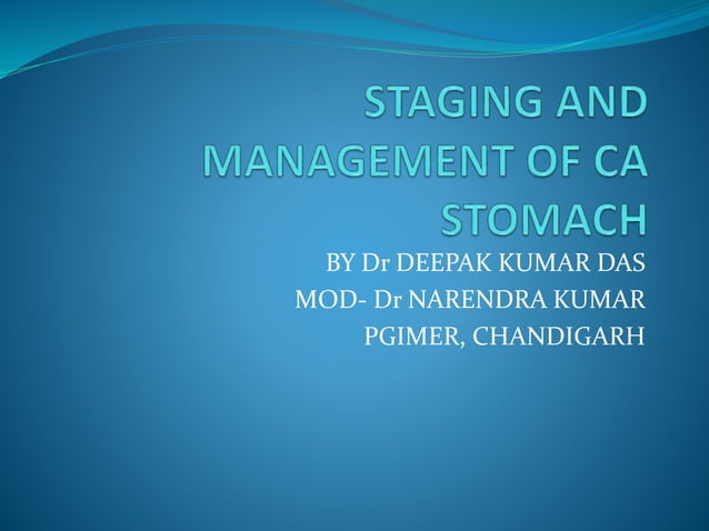 Staging and management of ca stomach | PPTX | Cancer | Diseases and Conditions
