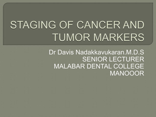 Staging an tumor markers | PPTX | Cancer | Diseases and Conditions