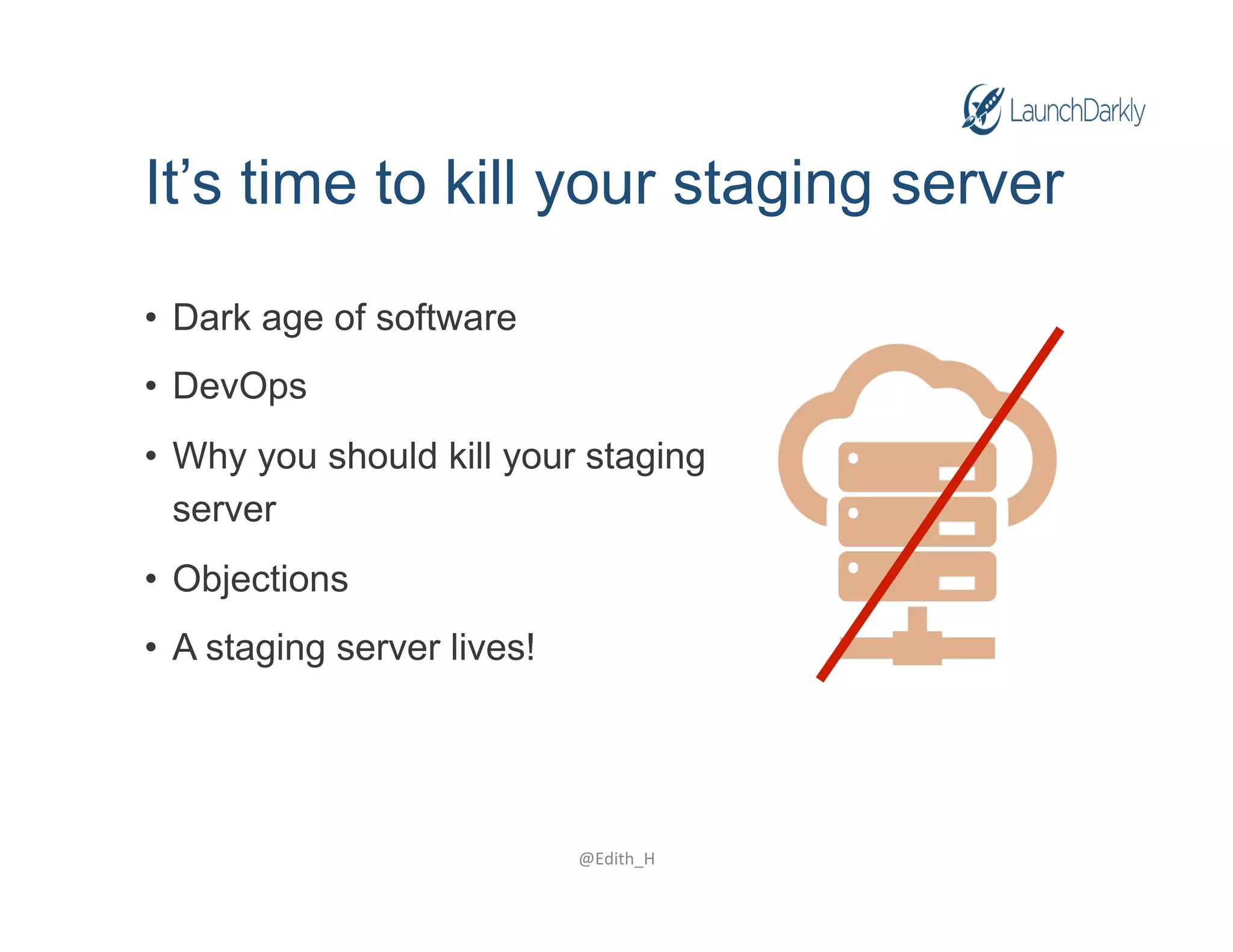 The Staging Server is Dead! Long Live the Staging Server! | PPT