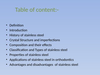 STAINLESS STEEL AND IT’S APPLICATION IN ORTHODONTICS.pptx