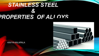 Stainless steel and their properties | PPTX