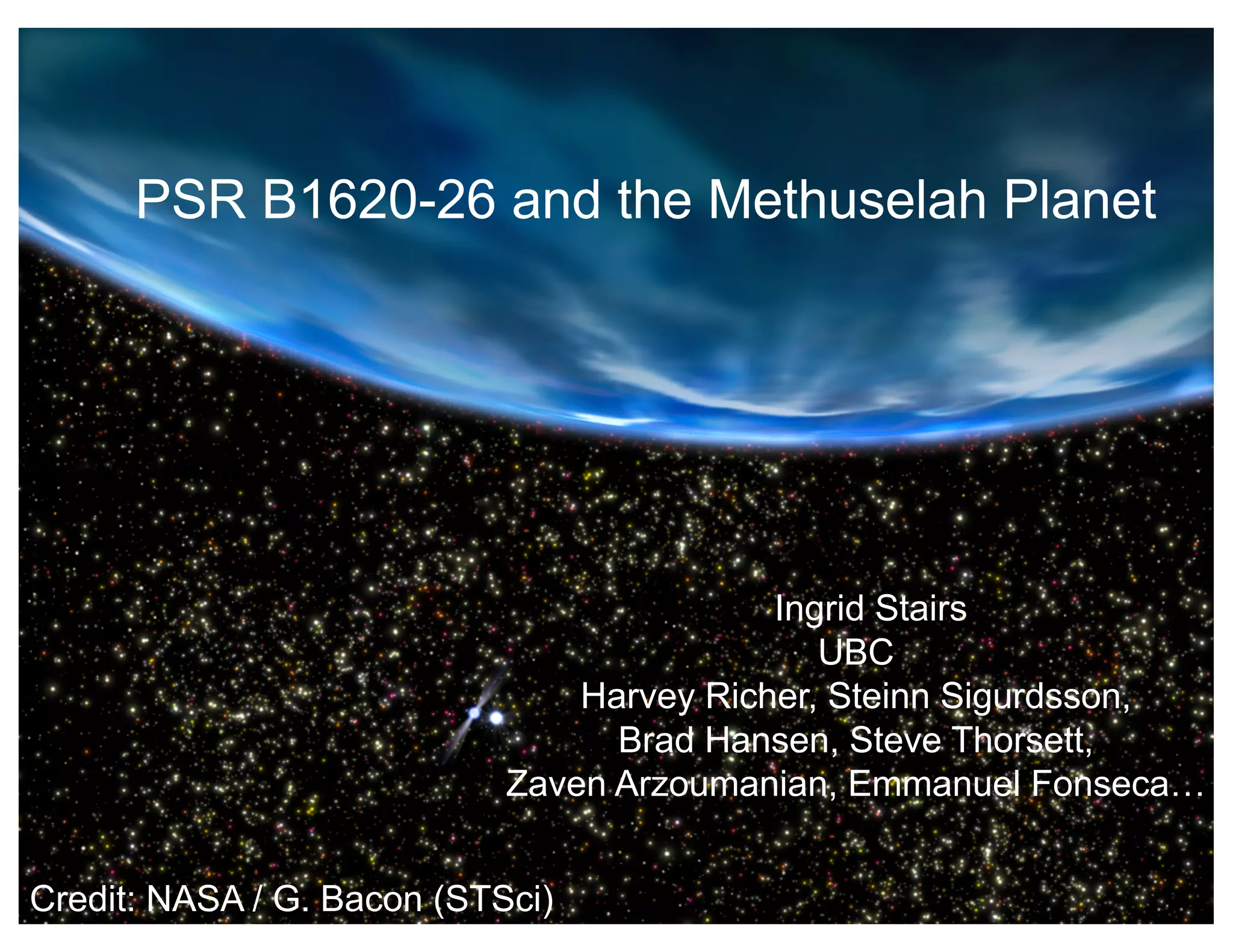 Ingrid Stairs: PSR B1620-26 and the Methuselah Planet* | PDF