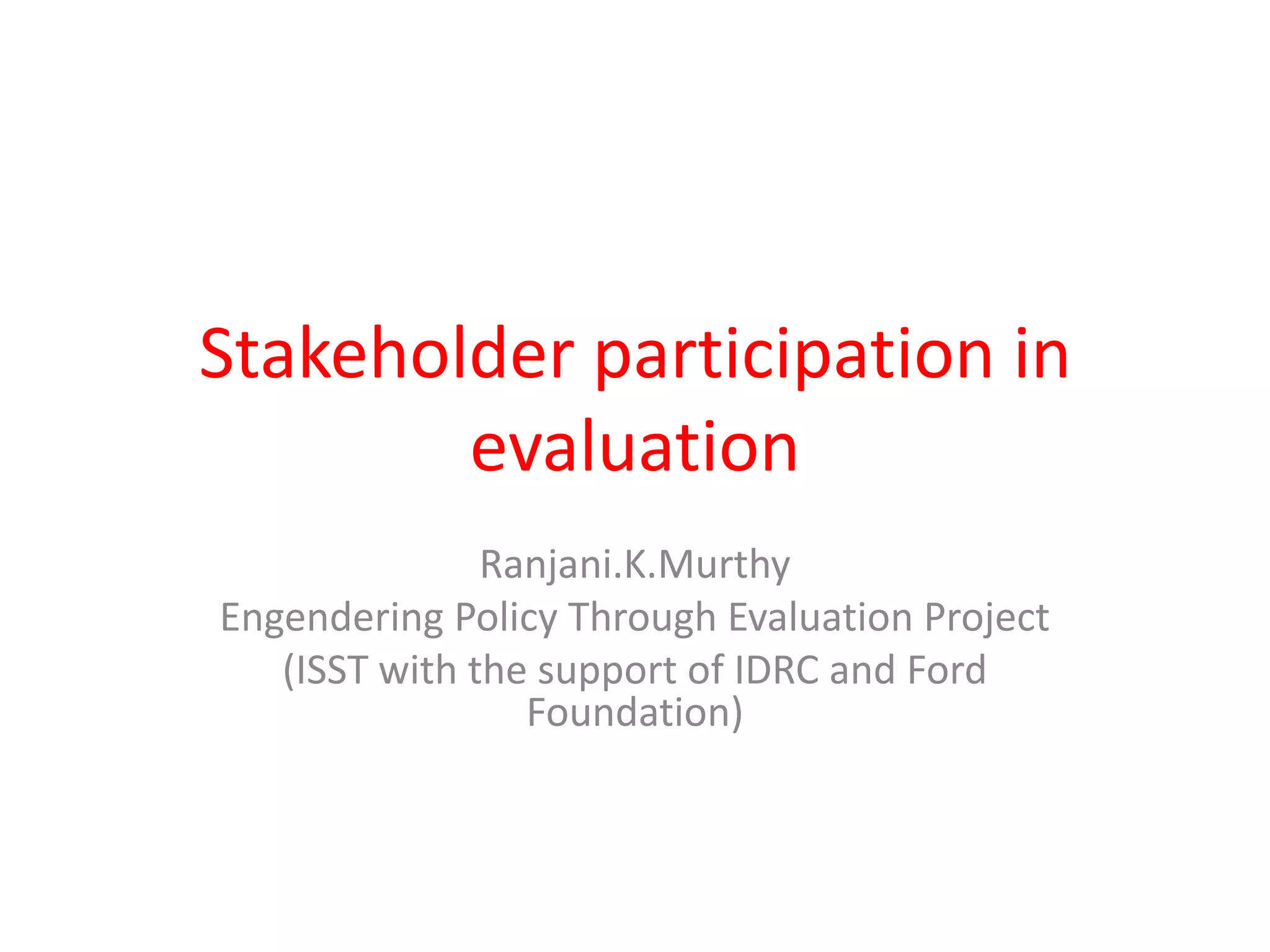Stakeholder participation in evaluation by Ranjani K. Murthy | PPTX