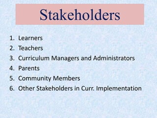 Role of Stakeholders in curriculum implementation | PPTX