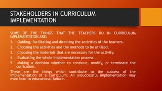 Stakeholders in-curriculum-implementation | PPTX