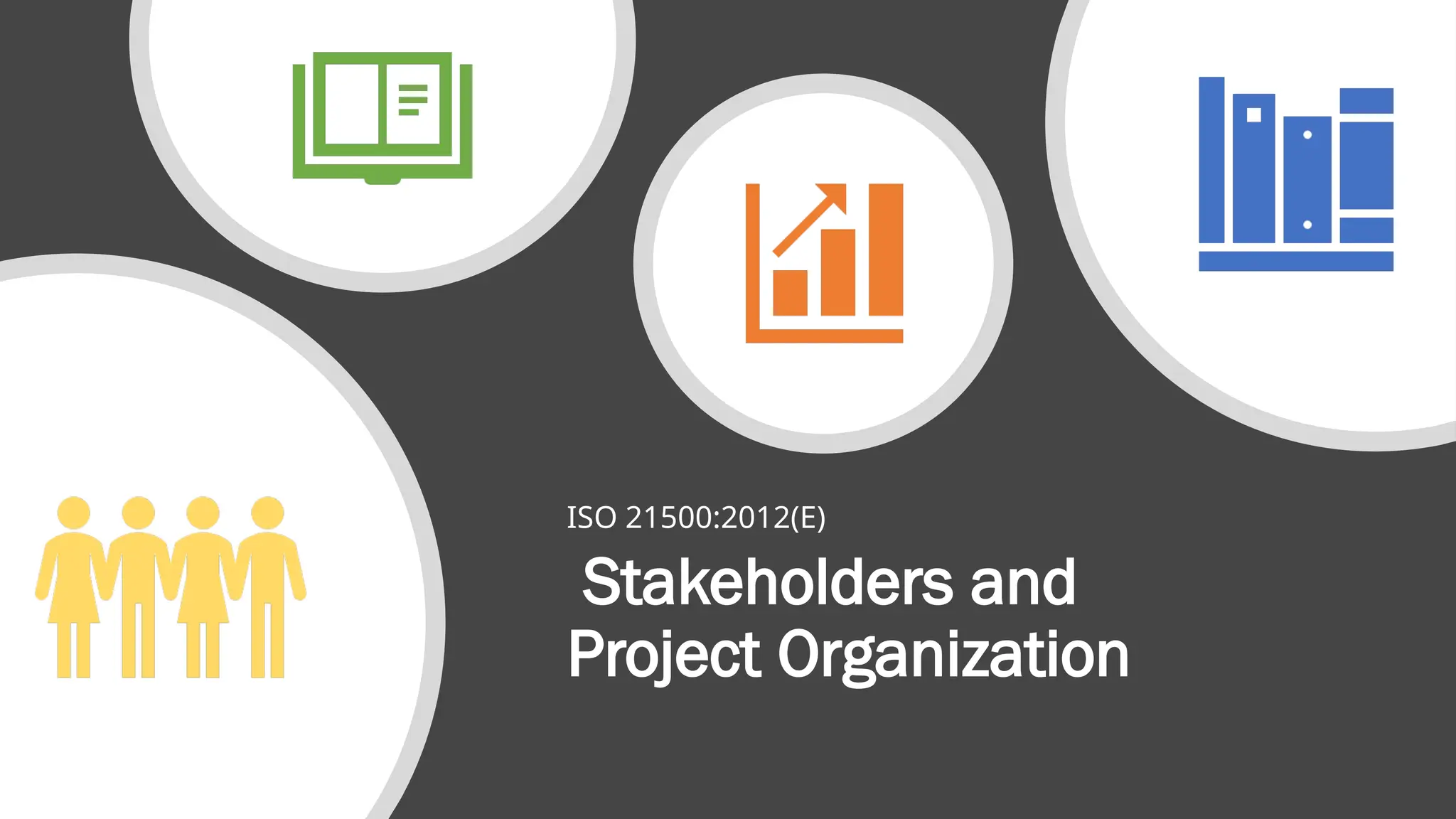 ISO 21500:2012 Project Management: Stakeholders and Project ...