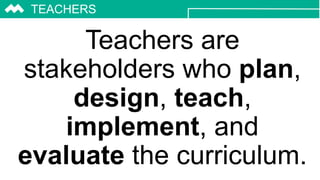 STAKEHOLDERS IN CURRICULUM IMPLEMENTATION.pptx