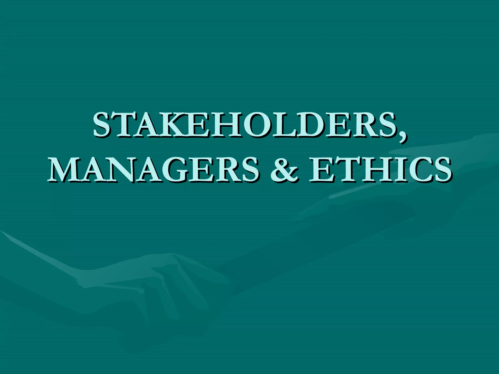 Stakeholder Theory, Ethics 209 | PPT