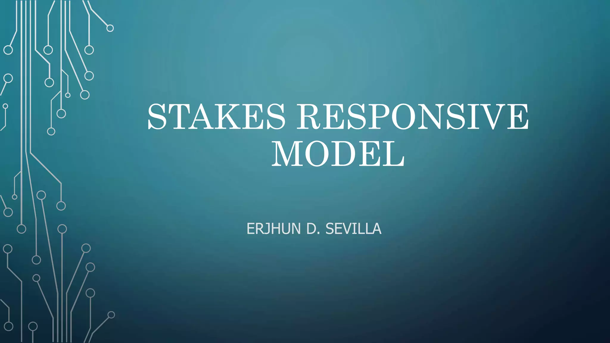 STAKES-RESPONSIVE-MODEL.pptx