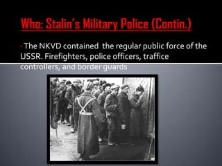 Stalin’s military police (nkvd) | PPTX