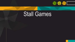 Stall Games.pptx