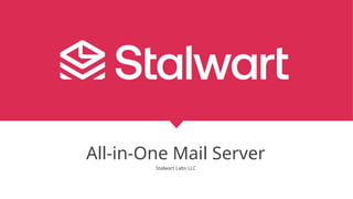 Stalwart Mail Server - All-in-One SMTP, IMAP, JMAP and POP3 server | PPTX