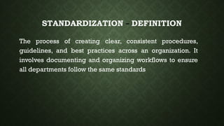 Standardization of the process within any organization | PPTX